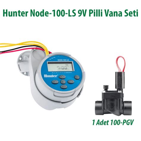 Hunter Node 100 Ls 1 İstasyonlu Pilli Kontrol Ünitesi 9v Ve 100pgv Vana Seti Set Ürünler 🏡 Bahçelog