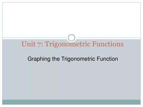 PPT Unit 7 Trigonometric Functions PowerPoint Presentation Free Download ID 6535454