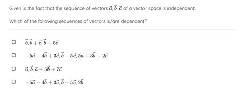 Solved Given Is The Fact That The Sequence Of Vectors Chegg Com