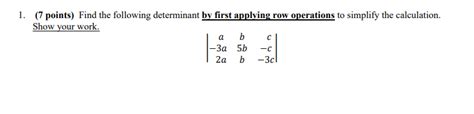 Solved 1 7 Points Find The Following Determinant By First