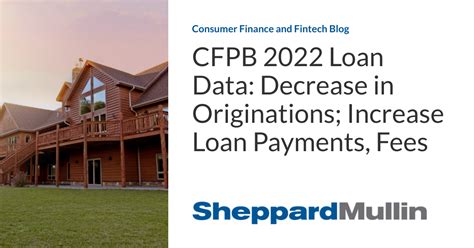 CFPB Loan Data Decrease In Originations Increase Loan Payments Fees Consumer Finance