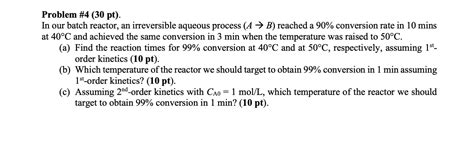 Solved Problem Pt In Our Batch Reactor An Chegg