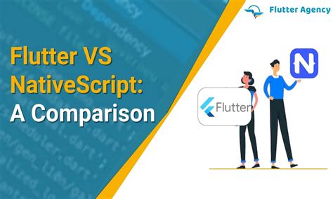 Flutter Vs Nativescript Comparison And Differences Flutter Agency