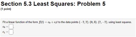 Solved Section 5 3 Least Squares Problem 5 1 Point Fit A Chegg Com