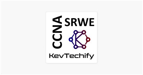 ‎switching Routing And Wireless Essentials With Kevtechify On The Cisco Certified Network