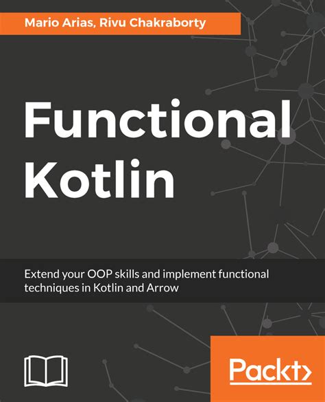 Functional Kotlin By Mario Arias Rivu Chakraborty Goodreads