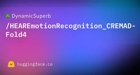 Dynamicsuperb Hearemotionrecognition Cremad Fold4 · Datasets At Hugging