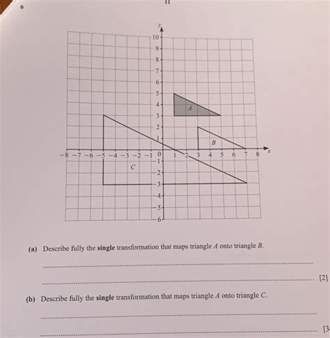 Solved 6 11 A Describe Fully The Single Transformation That Maps Triangle A Onto Triangle B