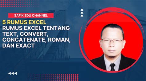 5 rumus excel tentang text convert concatenate roman dan exact safik edu exceltips