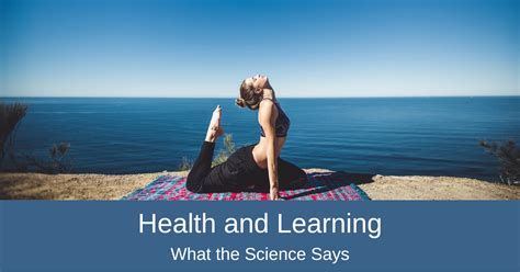 Health And Learning What The Science Says Mission To Learn Lifelong Learning Blog