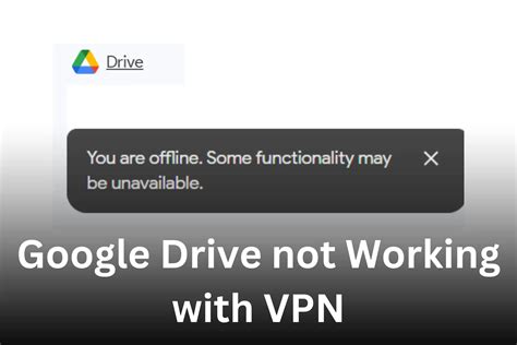 Google Drive Not Working With VPN Here S The Fix