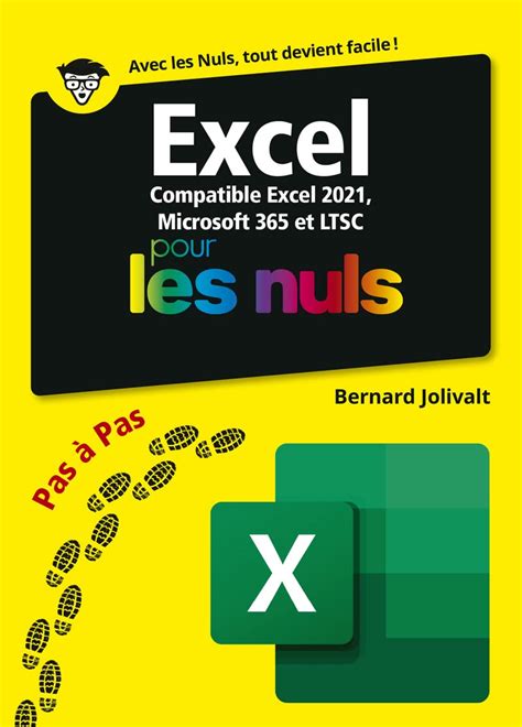 Excel 2021 Pas à pas Pour les Nuls Compatible Excel 2021 Microsoft 365 et LTSC Jolivalt