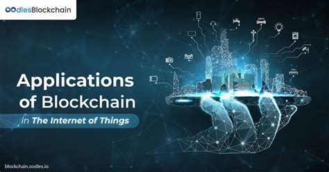 Applications Of Blockchain In The Internet Of Things