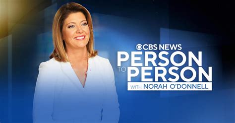 Person To Person With Norah Odonnell Latest Full Episodes Cbs News Cbs News