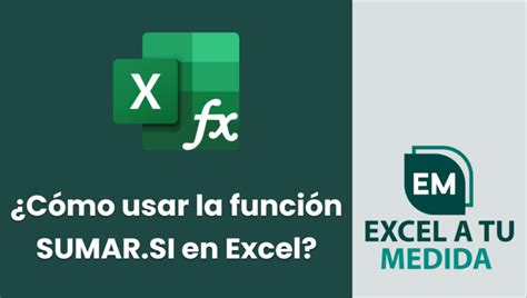 Cómo usar la función SUMAR SI en Excel Excel a tu medida