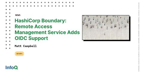Hashicorp Boundary Remote Access Management Service Adds Oidc Support