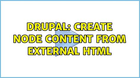 Drupal Create Node Content From External Html Youtube