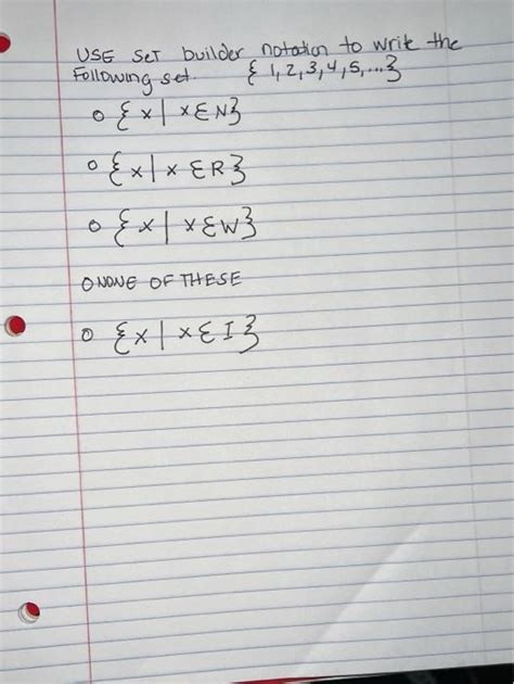 Solved Use Set Builder Notation To Write The Following Set