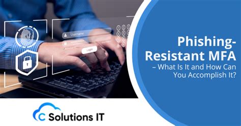Phishing Resistant Mfa What Is It And How Can You Accomplish It C Solutions It