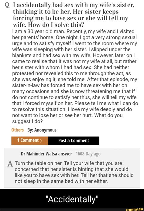 Q Accidentally Had Sex With My Wife S Sister Thinking It To Be Her Her Sister Keeps Forcing Me