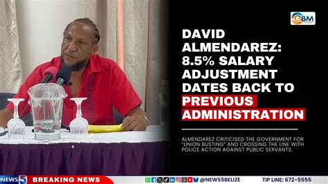 David Almendarez 85 Salary Adjustment Dates Back To Previous Administration Greater Belize