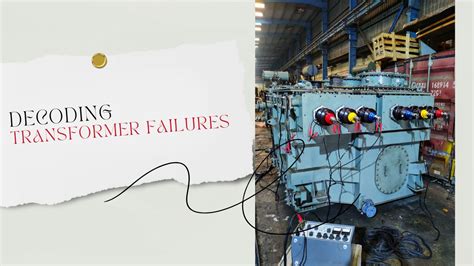 Transformer Failures A Deep Dive Into Root Cause Analysis