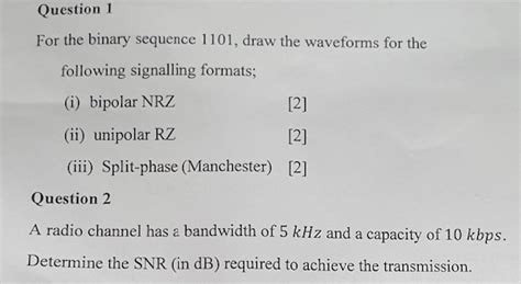 Solved Question 1 For The Binary Sequence 1101 Draw The