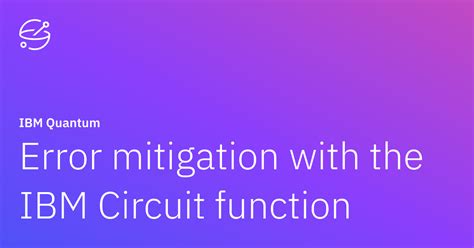 Error Mitigation With The Ibm Circuit Function Ibm Quantum Documentation