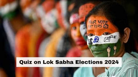 Lok Sabha 2024 Quiz Interesting Facts About Lok Sabha Elections 2024