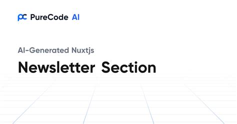 Build Great Nuxtjs Newsletter Section Components Faster Using Ai Tools