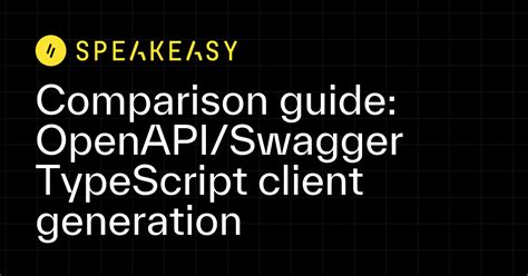 Comparison Guide Openapiswagger Typescript Client Generation Speakeasy