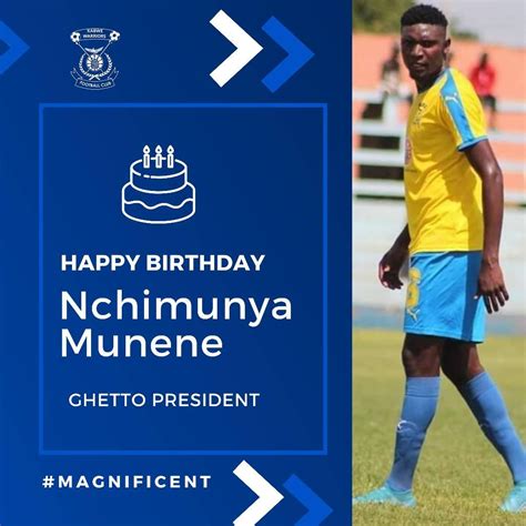 Happy Birthday Munene Nchimunya Kabwe Warriors Fc