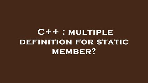 C Multiple Definition For Static Member Youtube