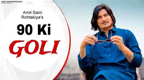 90 Ki Goli Amit Saini Rohtakiya New Haryanvi Song Amit Saini