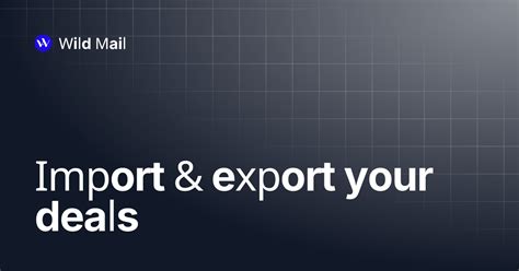 Import Export Your Deals Wild Mail