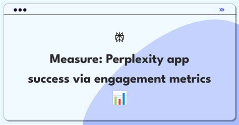 Perplexity Mobile App Success Metrics Analytics Interview Nextsprints