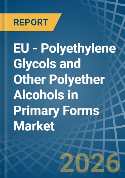 Eu Polyethylene Glycols And Other Polyether Alcohols In Primary Forms