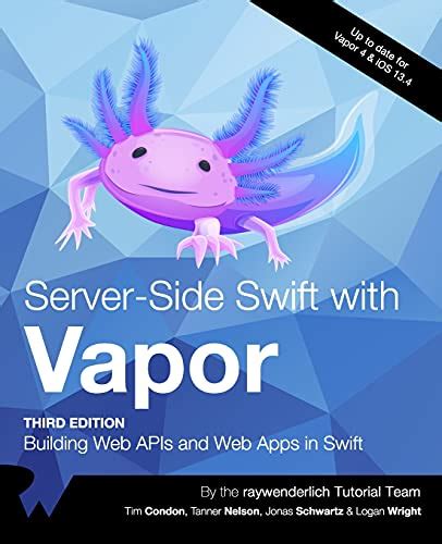 Server Side Swift With Vapor Third Edition Building Web Apis And Web Apps In Swift Tutorial