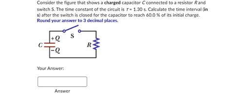 Solved Consider Thc Figurc That Shows Charged Capacitor C Connected To