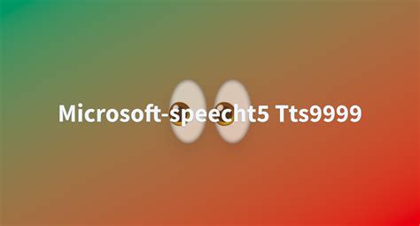 Microsoft Speecht Tts A Hugging Face Space By Rishi