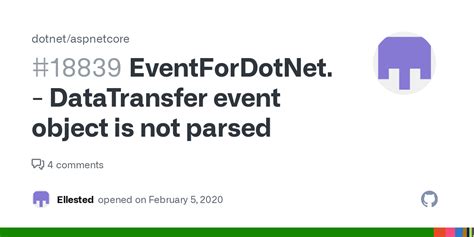 Eventfordotnetts Datatransfer Event Object Is Not Parsed · Issue 18839 · Dotnetaspnetcore