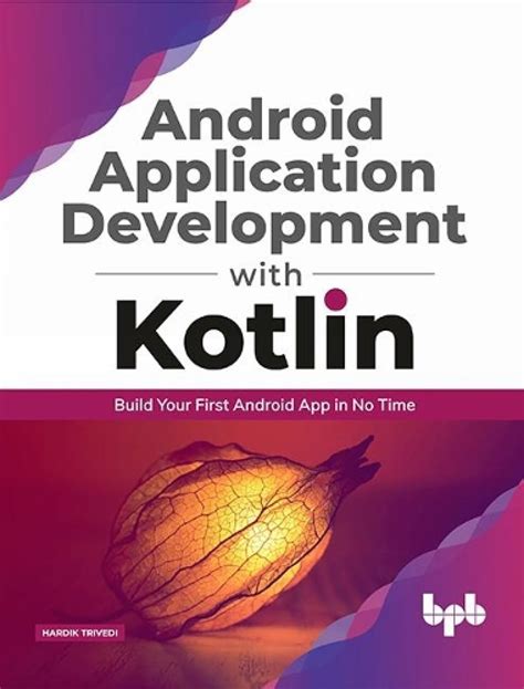 android application development with kotlin hardik trivedi