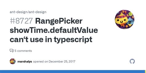 RangePicker ShowTime DefaultValue Cant Use In Typescript Issue Ant Design Ant Design