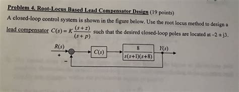 Solved Problem 4 Root Locus Based Lead Compensator Design