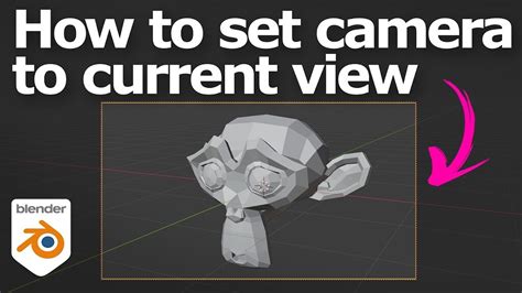 Tutorial How To Move Camera To Current View In Blender Tutorials