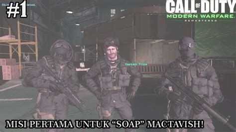 FIRST MISSION SOAP MACTAVISH CALL OF DUTY MODERN WARFARE REMASTERED YouTube