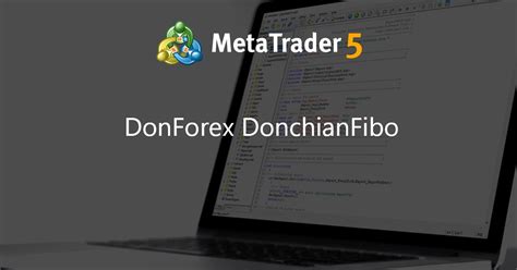 free download of the donforex donchianfibo indicator by donfx for metatrader 4 in the mql5