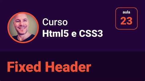 Curso De Html5 E Css3 23 Projeto Prático Fixed Header Youtube