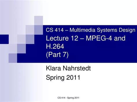 PPT CS 414 Multimedia Systems Design Lecture 12 MPEG 4 And H 264 Part 7 PowerPoint