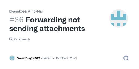 Forwarding Not Sending Attachments · Issue 36 · Bkaankosewino Mail · Github
